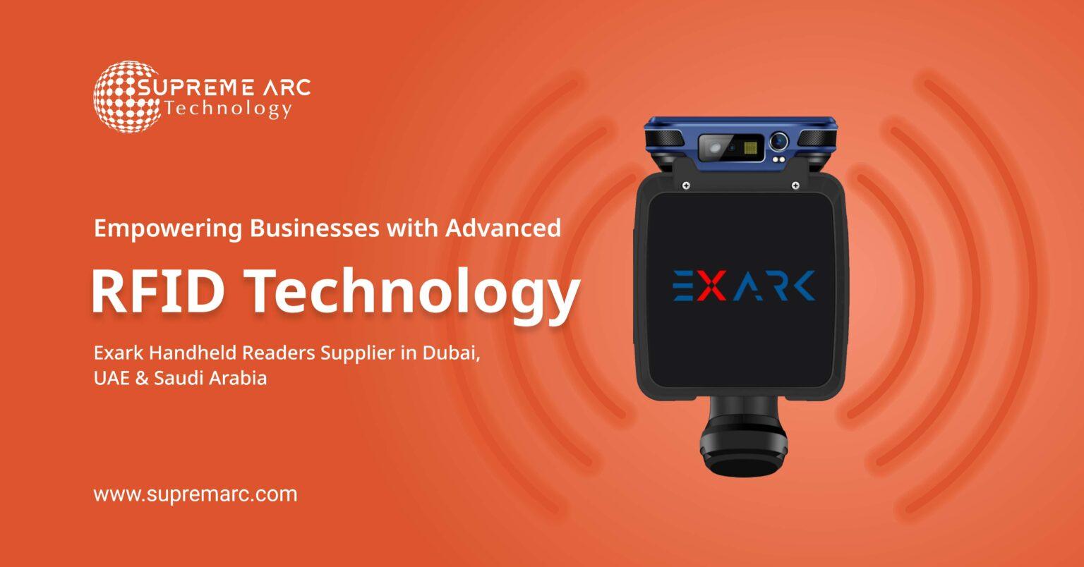 RFID - Exark Handheld Readers Supplier Dubai, UAE and KSA - Supreme Arc ...