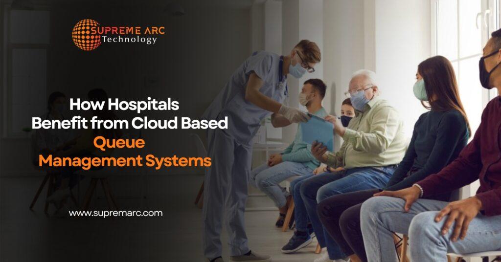 How Hospitals Benefit from Cloud Based Queue Management Systems | Blog